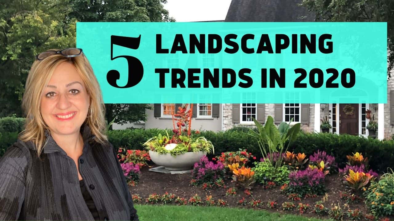 Top 5 Landscaping Trends In 2020 ~ Jennifer King - TheJenniferKingTeam.com